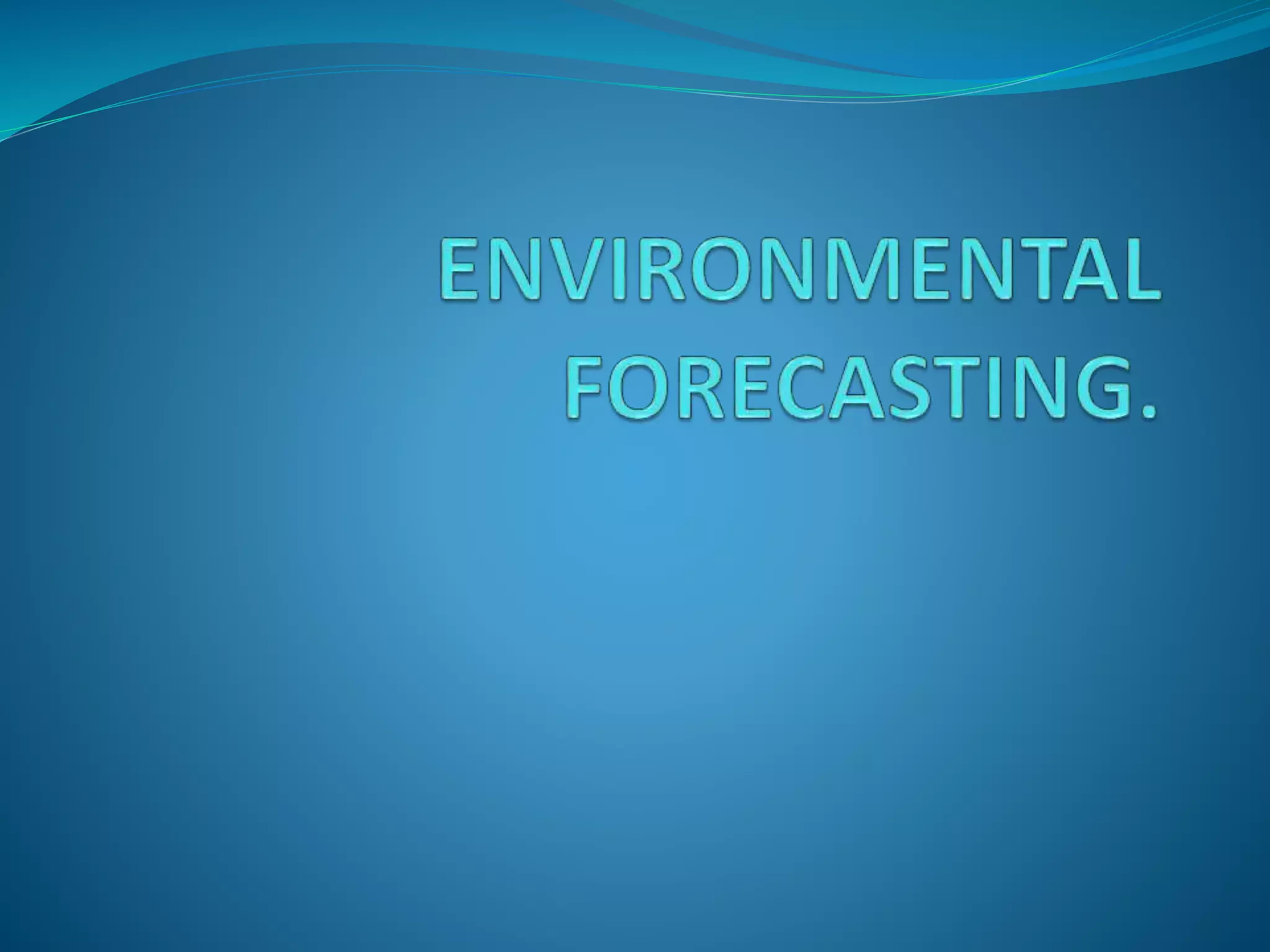 Environmental forecasting | PPTX