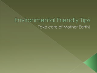 Environmental friendly tips | PPT