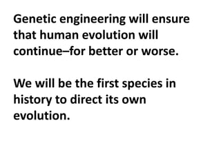 Genetic Engineering and the future of Evolutiom | PPT