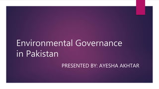 Environmental Governance in Pakistan | PPTX