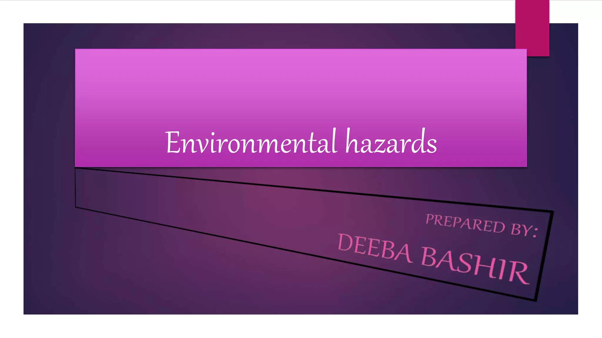 Environmental hazards | PPTX