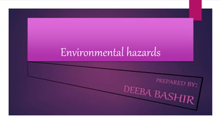 Environmental hazards | PPTX