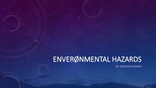 Environmental hazards.pptx from ecology | PPTX