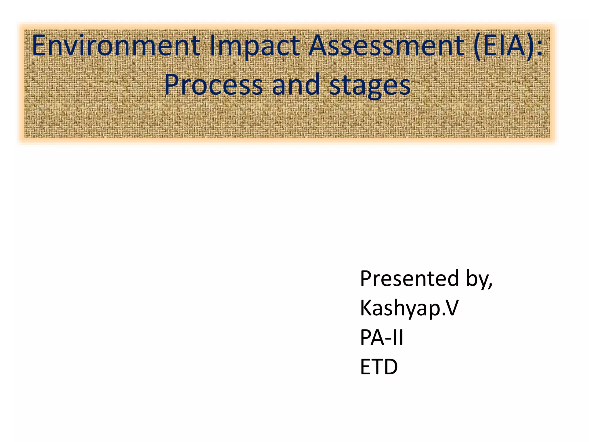 Environmental impact assessment (EIA) | PPTX