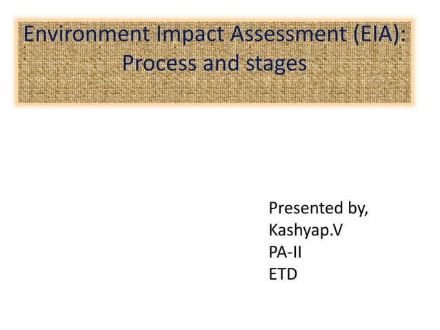 Environmental impact assessment (EIA) | PPTX