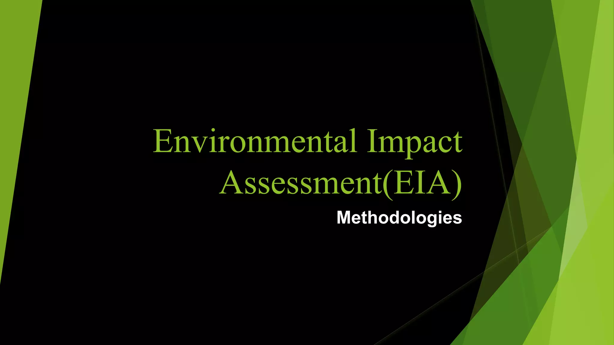 Environmental impact assessment methodology | PPTX