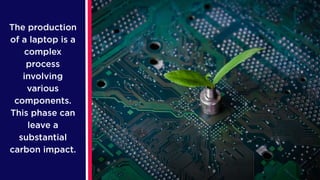 Understanding The Environmental Impact of Laptops | PPTX