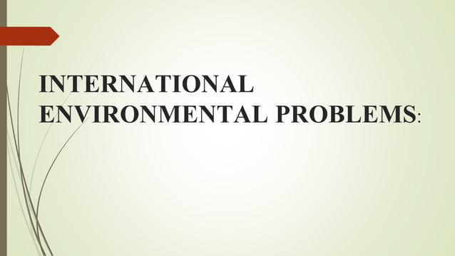 National and International Environmental issues | PPTX | Environmental ...