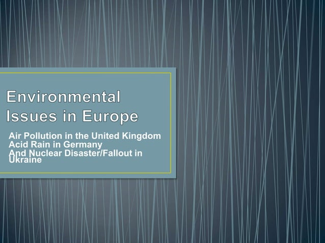 Environmental Issues of Europe | PPTX