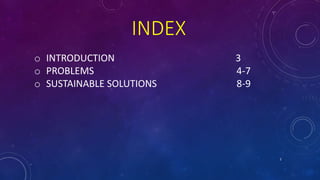 Environmental issues and it’s sustainable solutions | PPT