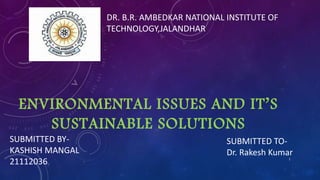 Environmental issues and it’s sustainable solutions | PPT
