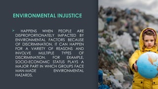 ENVIRONMENTAL JUSTICE- ENVIRONMENTAL MIND.pptx