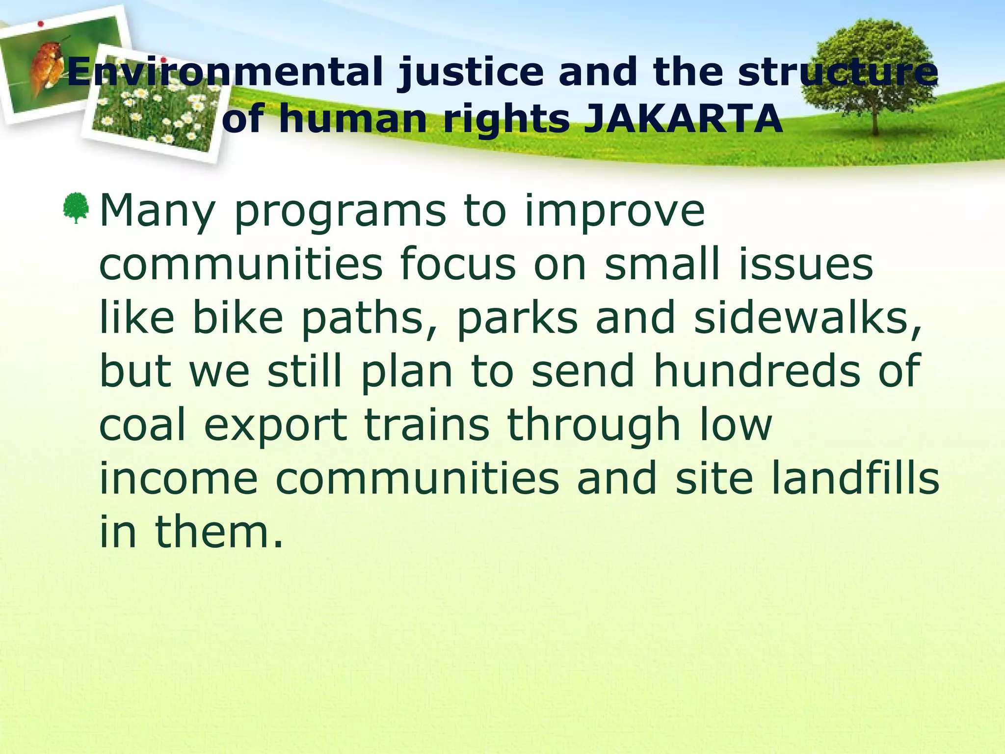 Environmental justice and the structure of human rights jakarta | PPT