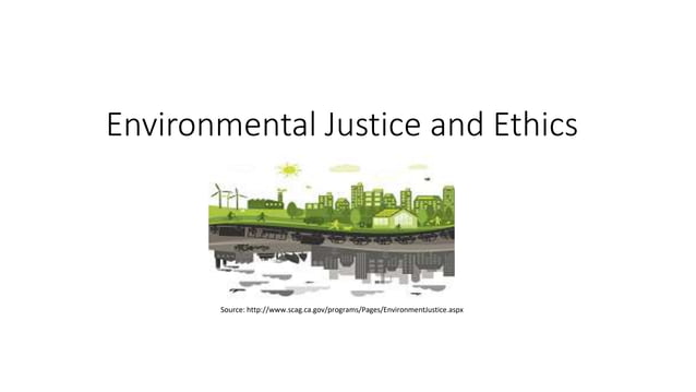 EnvironmentalJusticeSlideshowHighSchoolCurriculum-1.pptx