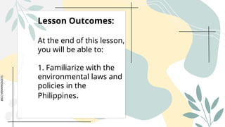 ENVIRONMENTAL LAWS AND POLICIES(people and the earth ecosystem.)pptx | PPT