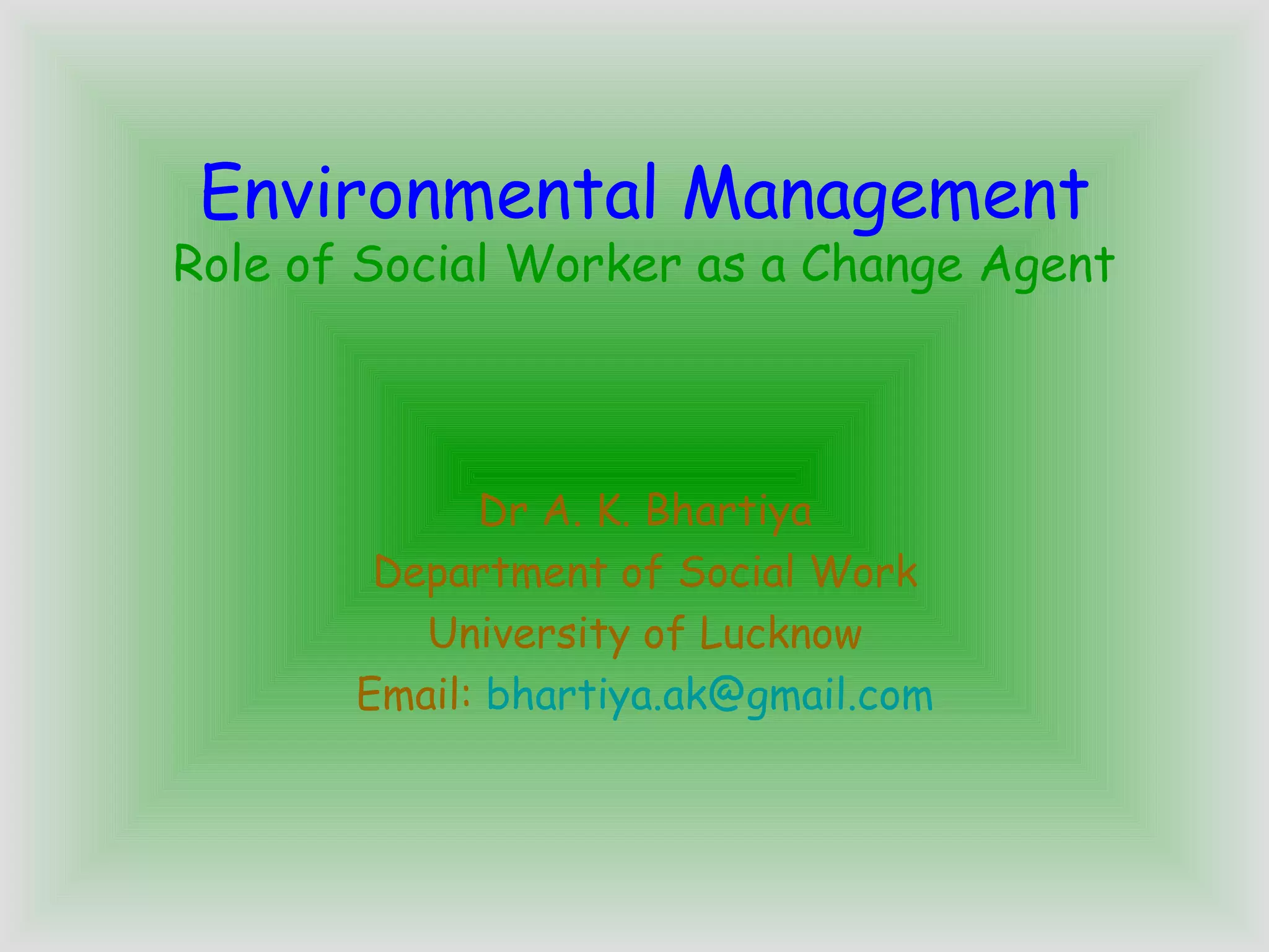 Environmental Management : Role of Social Worker as a Change Agent | PPT