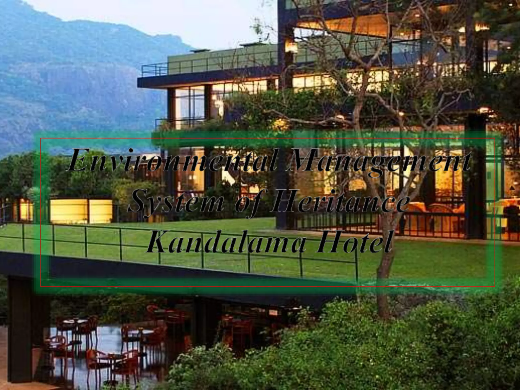 Environmental management system of heritance kandalama hotel | PPTX