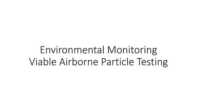 Environmental monitoring - viable particle sampling | PPTX