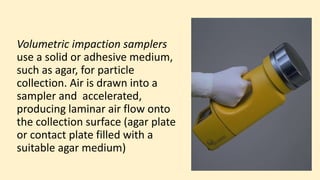 Environmental monitoring - viable particle sampling | PPTX