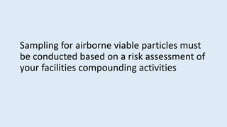 Environmental monitoring - viable particle sampling | PPTX