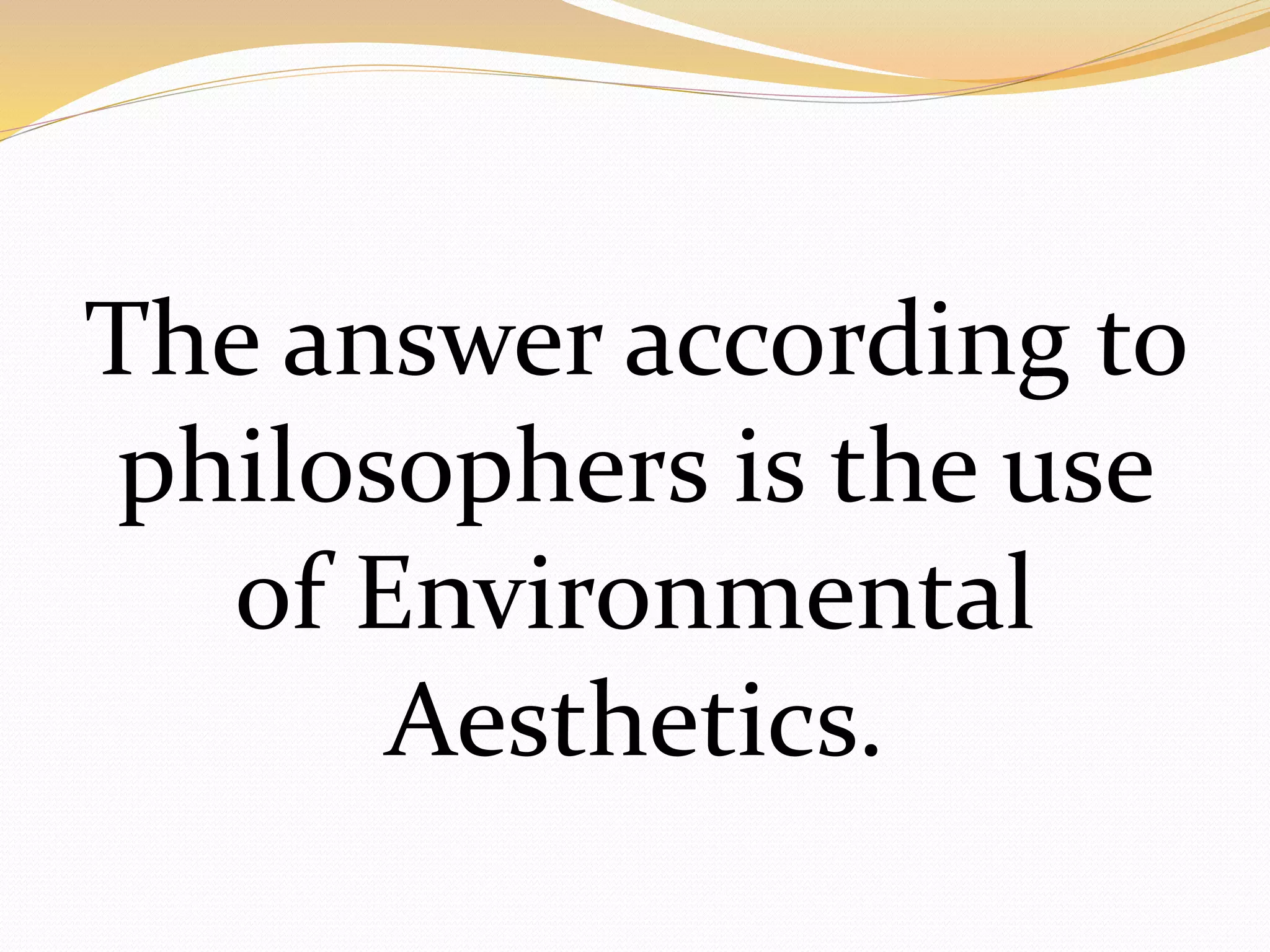 Environmental Philosophy and Environmental Aesthetics ppt..pptx