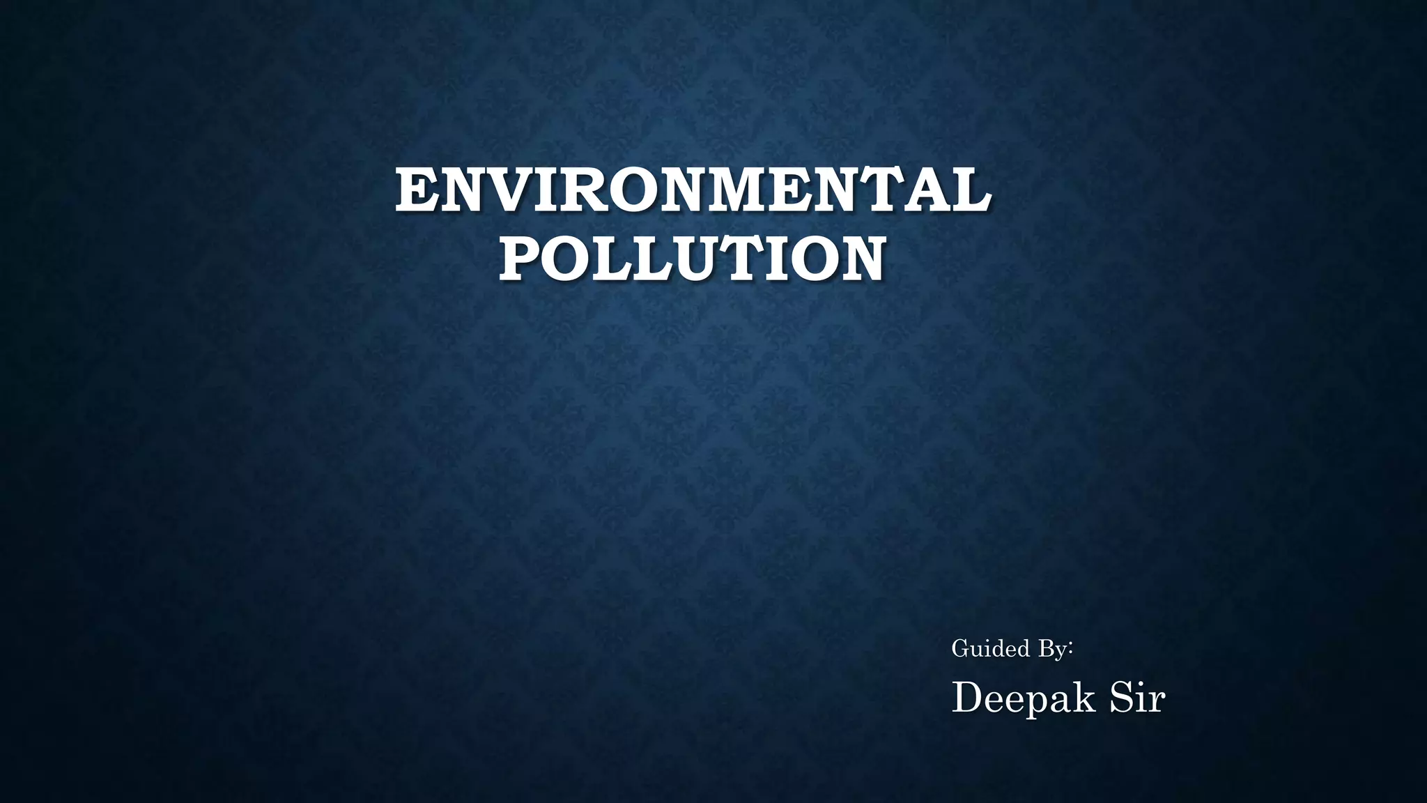 Environmental pollution | PPTX