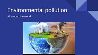 Environmental pollution is the largest issue of the world | PDF