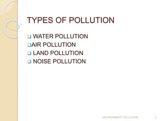 ENVIRONMENTAL POLLUTION, SOURCES, CAUSES, EFFECTS AND CONTROL | PPT