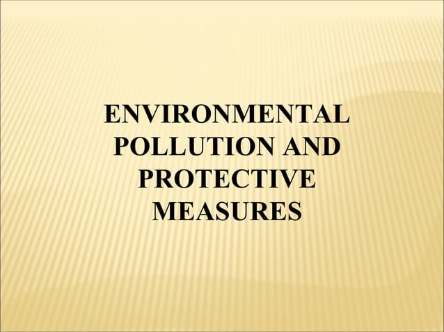 Environmental pollution and protective measures | PPT