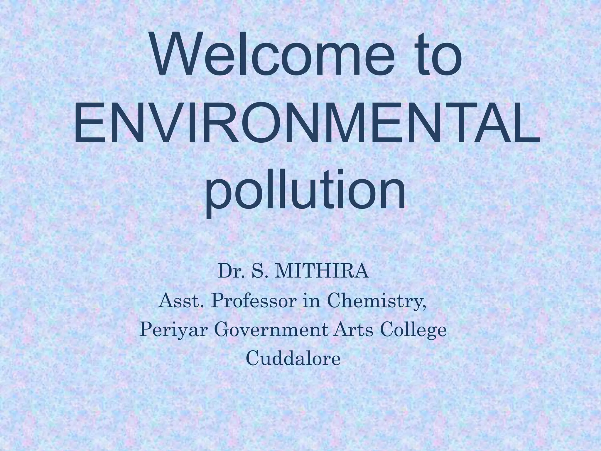 Environmental pollution | PPTX | Indoor Environmental Quality | Home ...