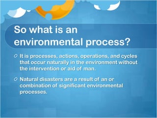 Intro to Environmental processes | PPTX