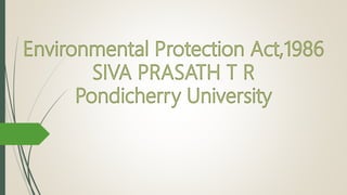 Environmental protection act,1986 | PPTX