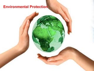 Environmental protection ppt | PPTX