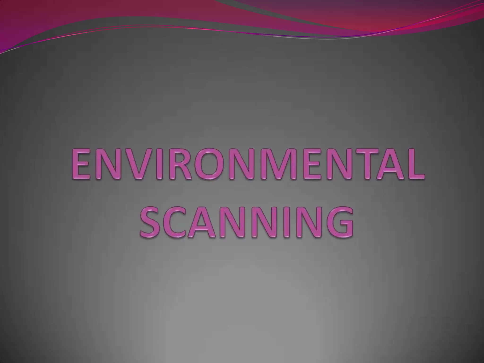 Environmental scanning (ppt) | PPTX