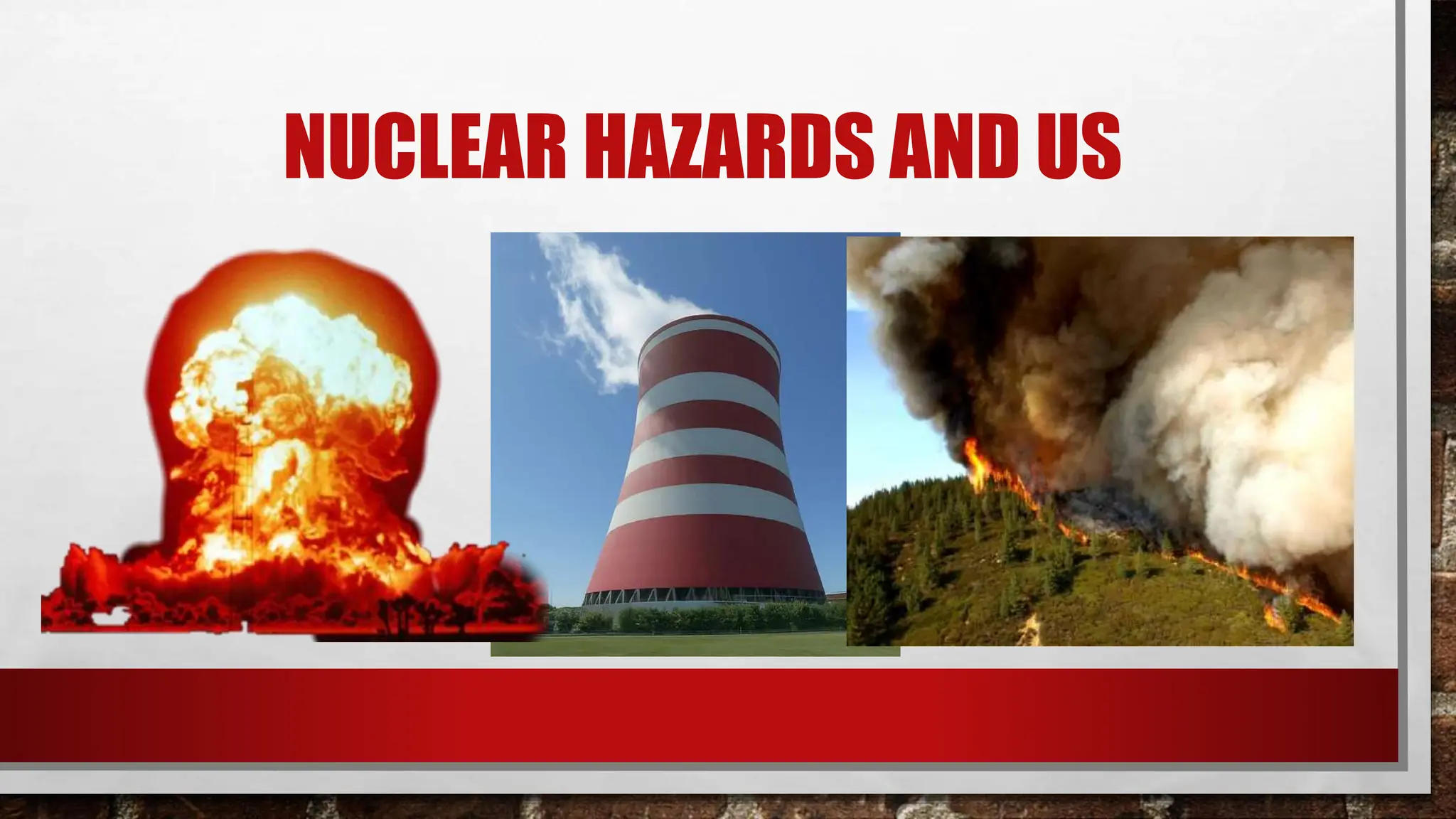 Environmental Science - Nuclear Hazards and Us.pptx
