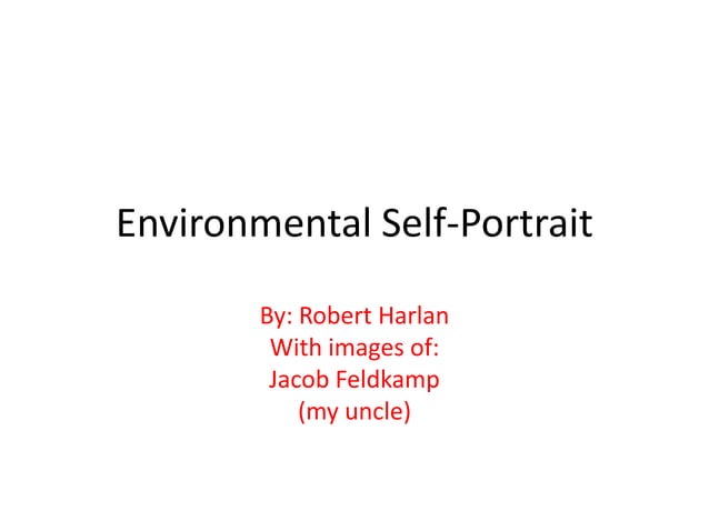 Environmental self portrait | PPTX