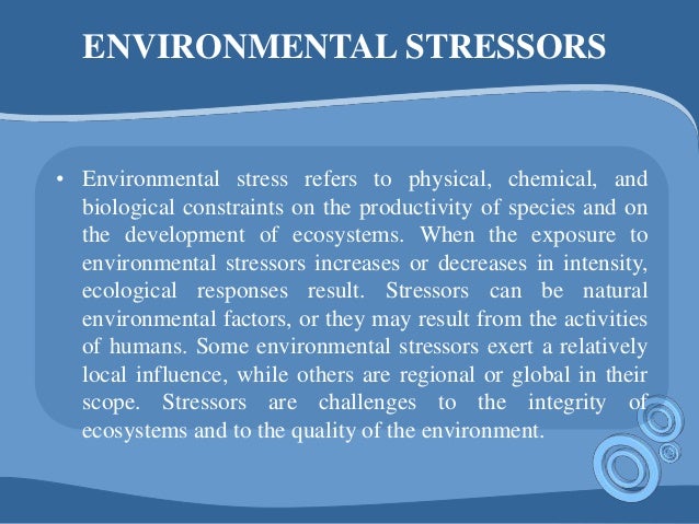 Environmental stressors