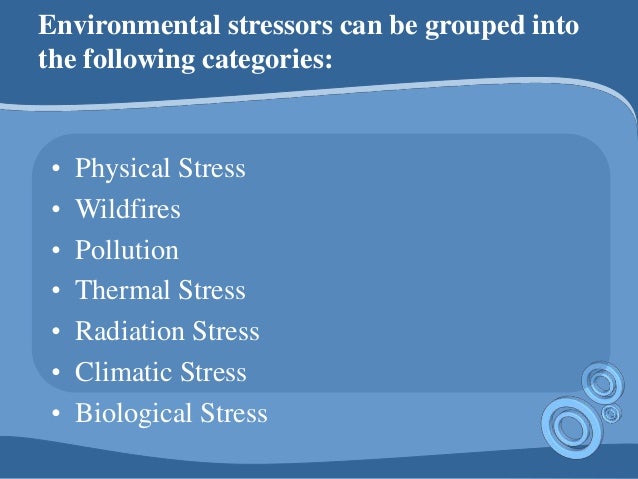 Environmental stressors