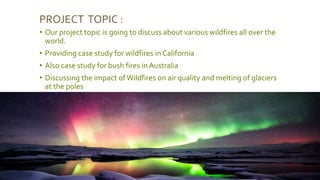 Environmental Studies : Presentation On - Climate Change, Wildfire | PPTX