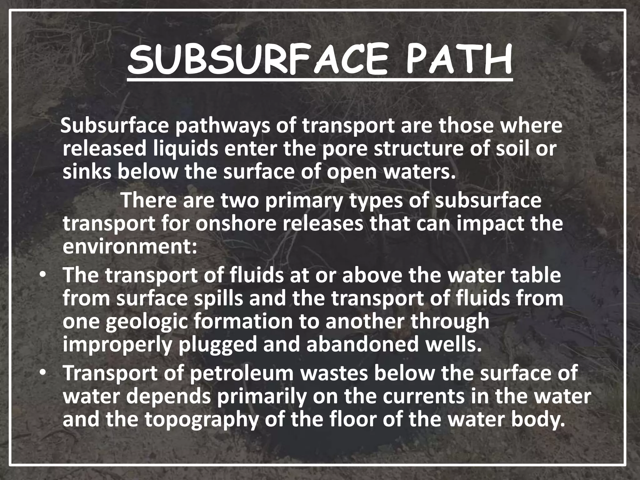 Environmental transport of petroleum waste through surface, subsurface ...