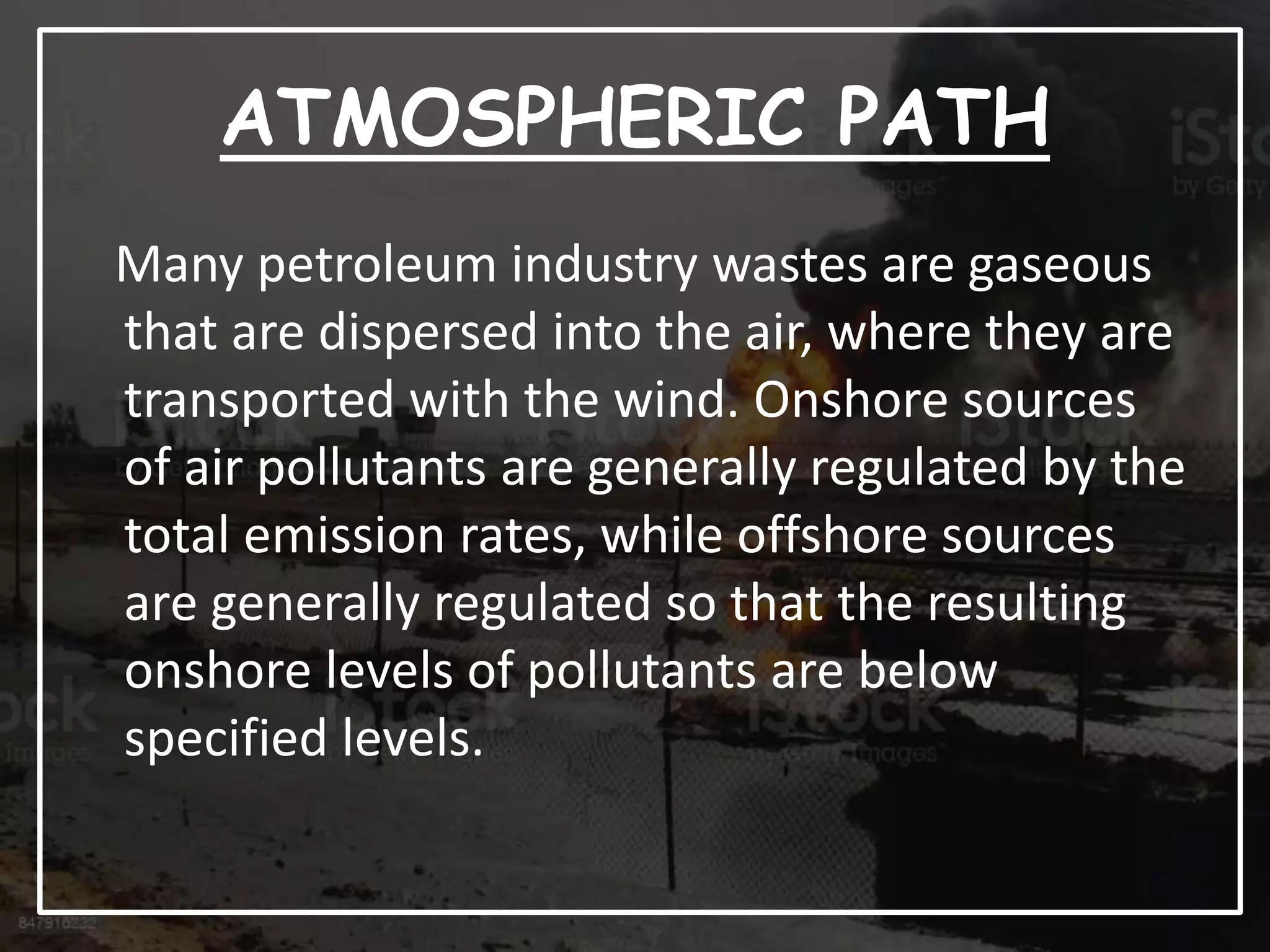 Environmental transport of petroleum waste through surface, subsurface ...