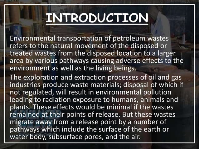 Environmental transport of petroleum waste through surface, subsurface ...