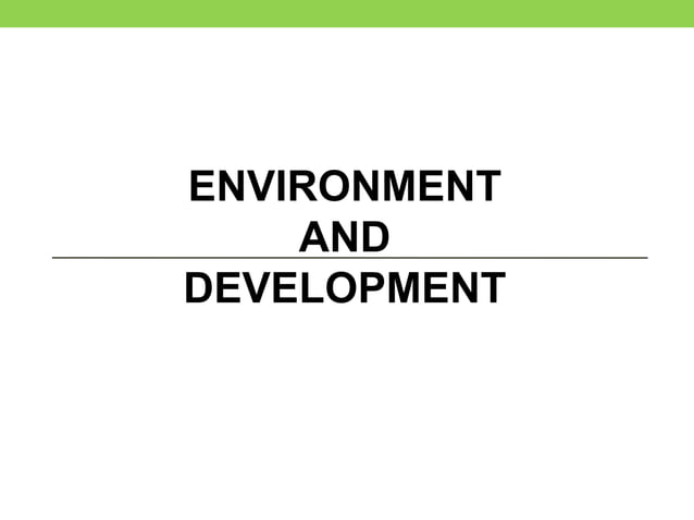 Environment and development(1) | PPTX