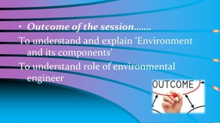 Environment and its components | PPT