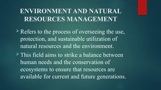 ENVIRONMENT AND NATURAL RESOURCES MANAGEMENT.pptx