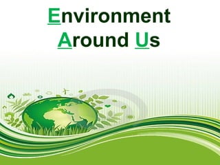 Environment around us | PPT