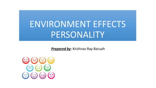 Environment Effects Personality | PPTX