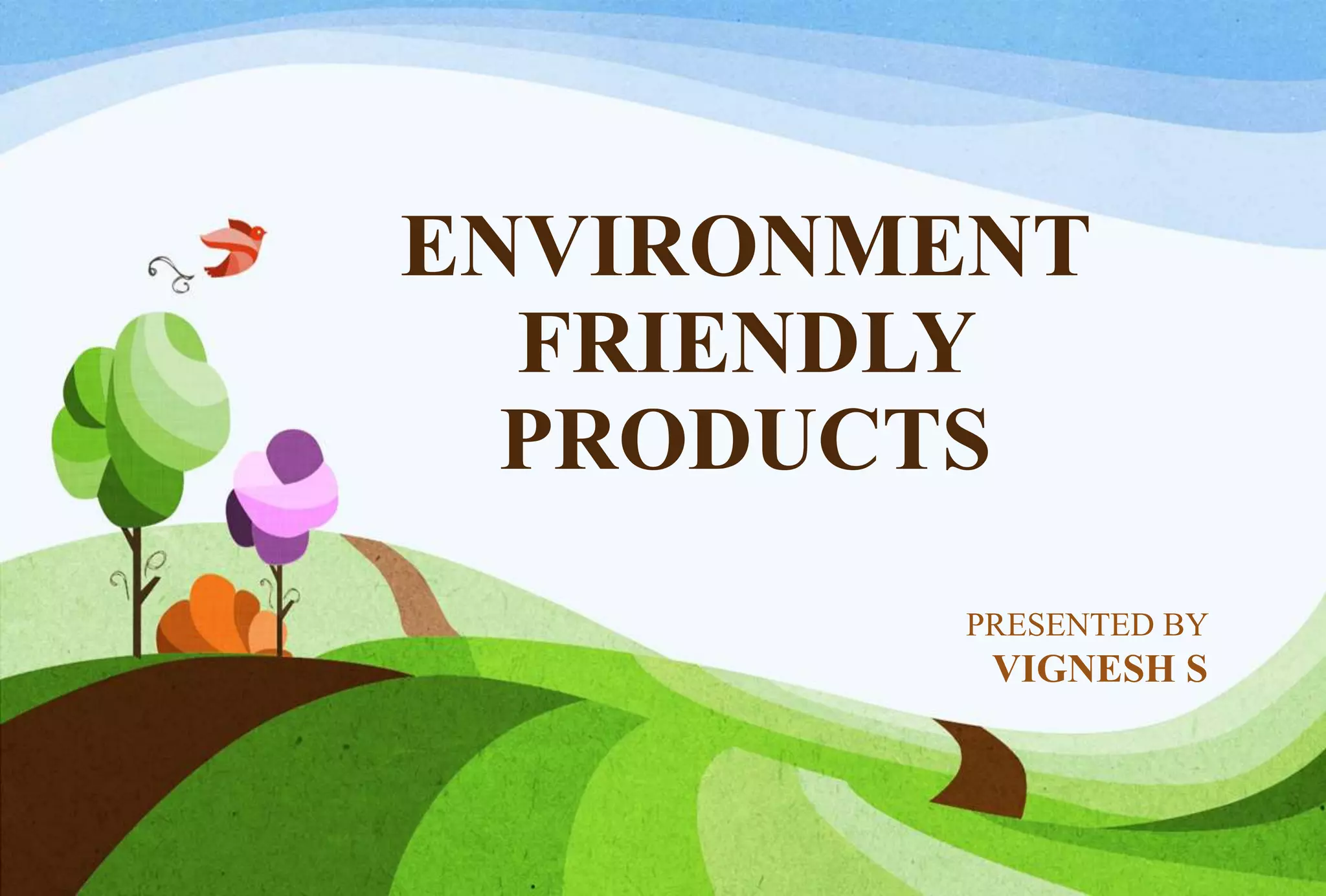 Environment friendly products | PPTX