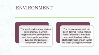 Environment and its introduction | PPTX
