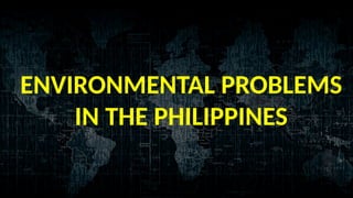 Environmentl Problems (Philippines).pptx